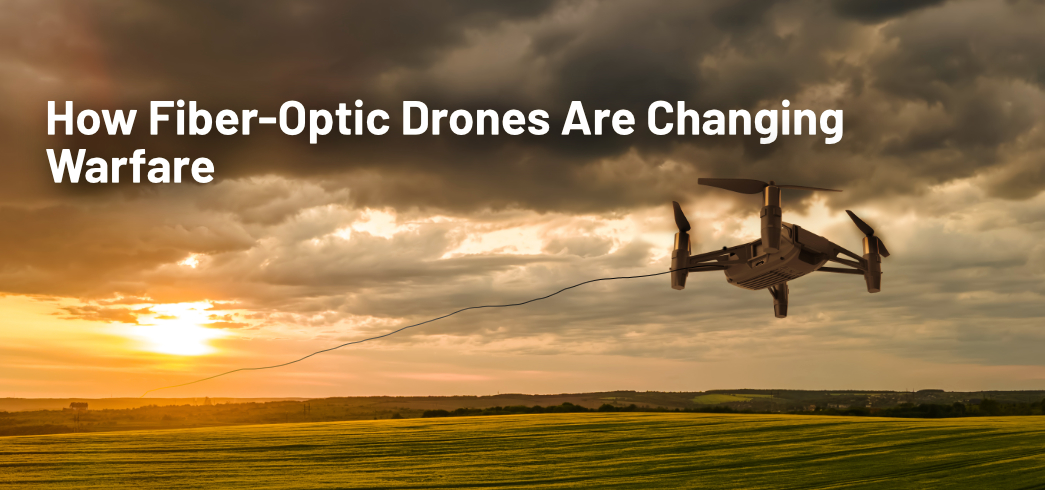 How Fiber-Optic Drones Became So Pivotal in the Ukrainian-Russian War ...