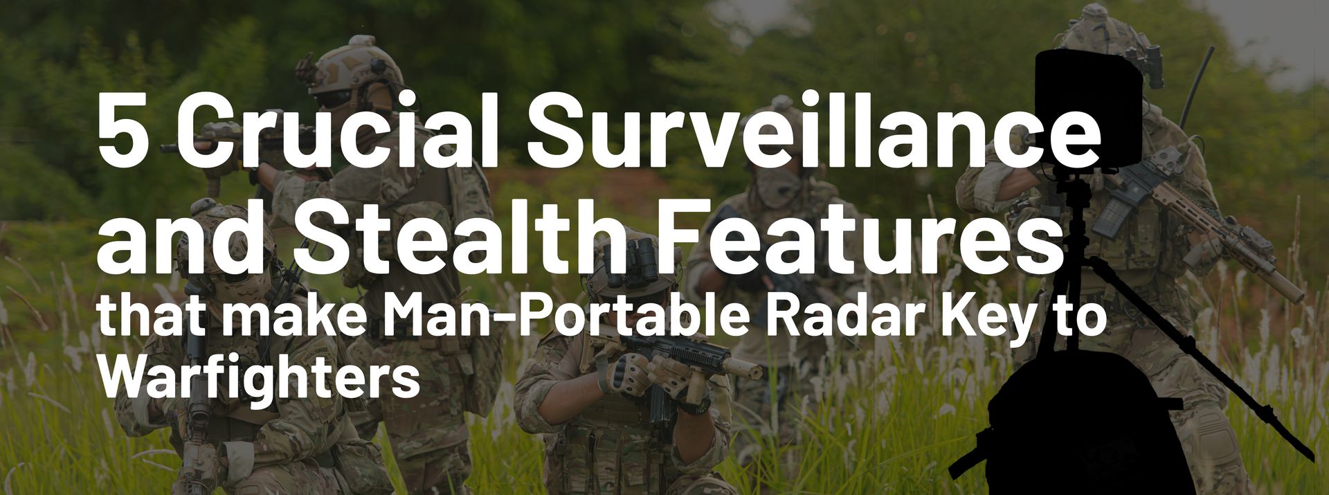 5 Crucial Surveillance and Stealth Features that make Man-Portable ...