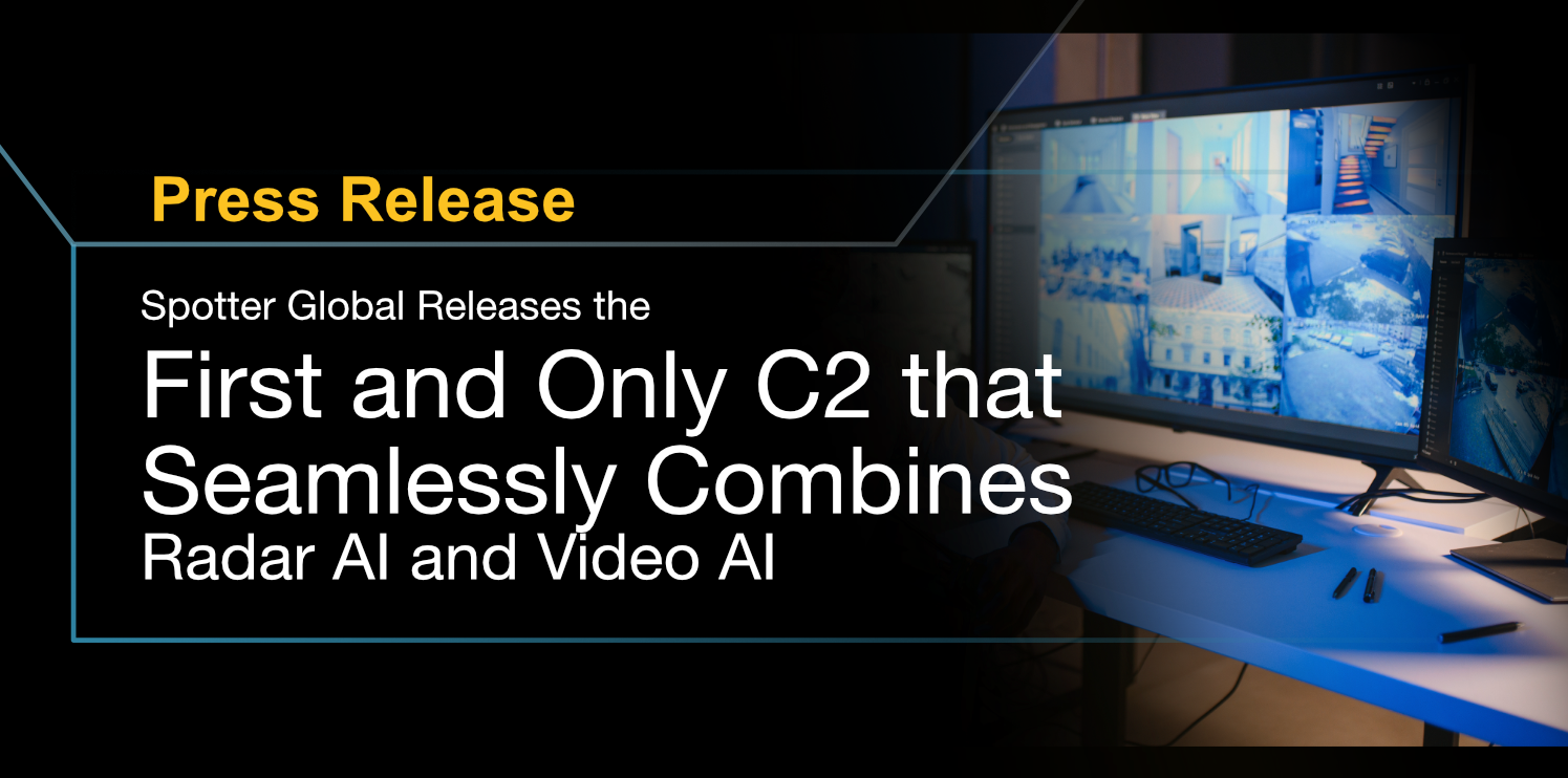 Spotter Global Releases the First and Only C2 that Seamlessly Combines ...
