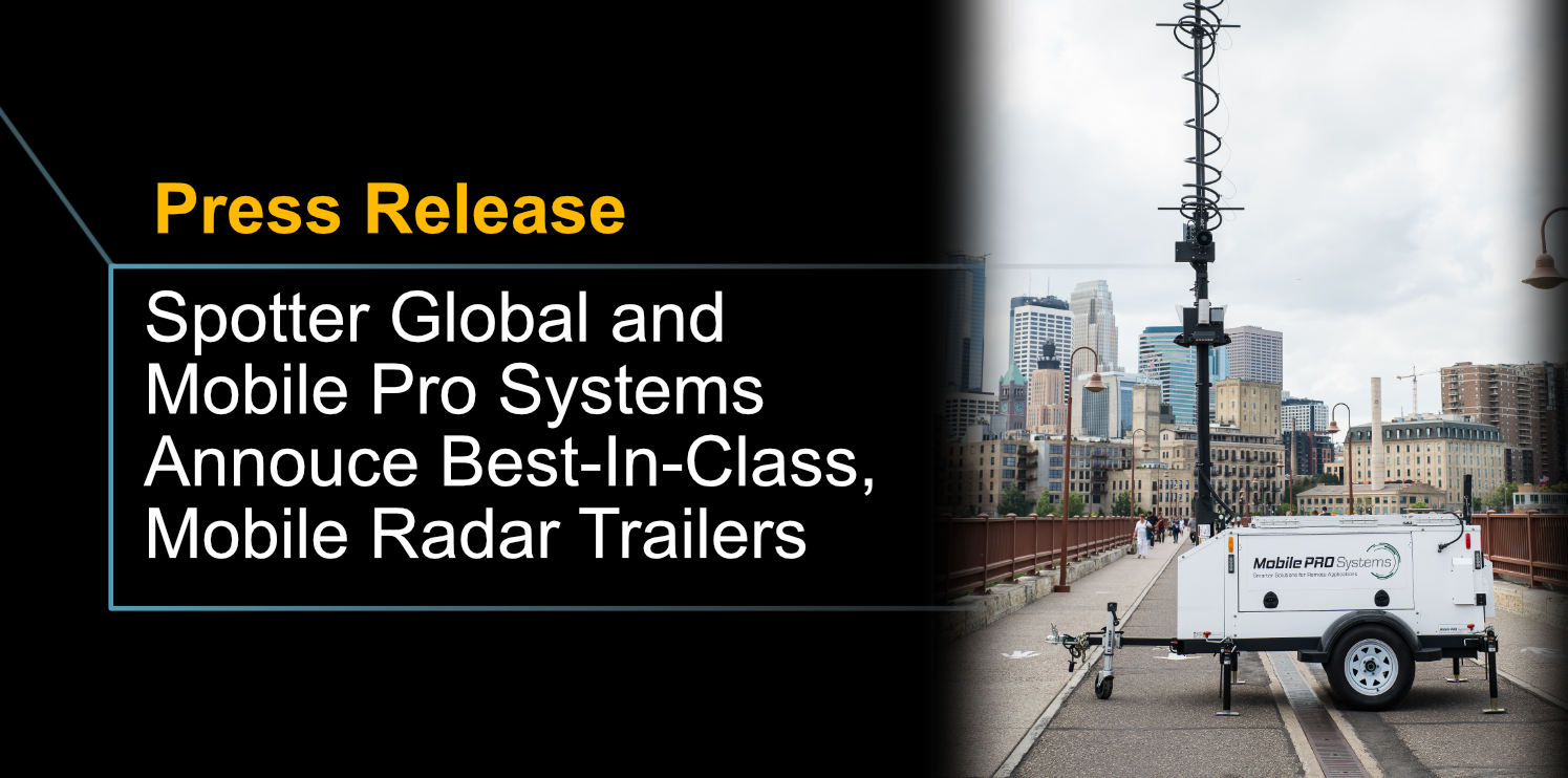 Spotter Global and Mobile Pro Systems Announce Best-In-Class, Mobile ...