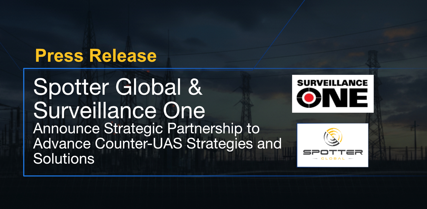 Spotter Global and Surveillance One Announce Strategic Partnership to ...